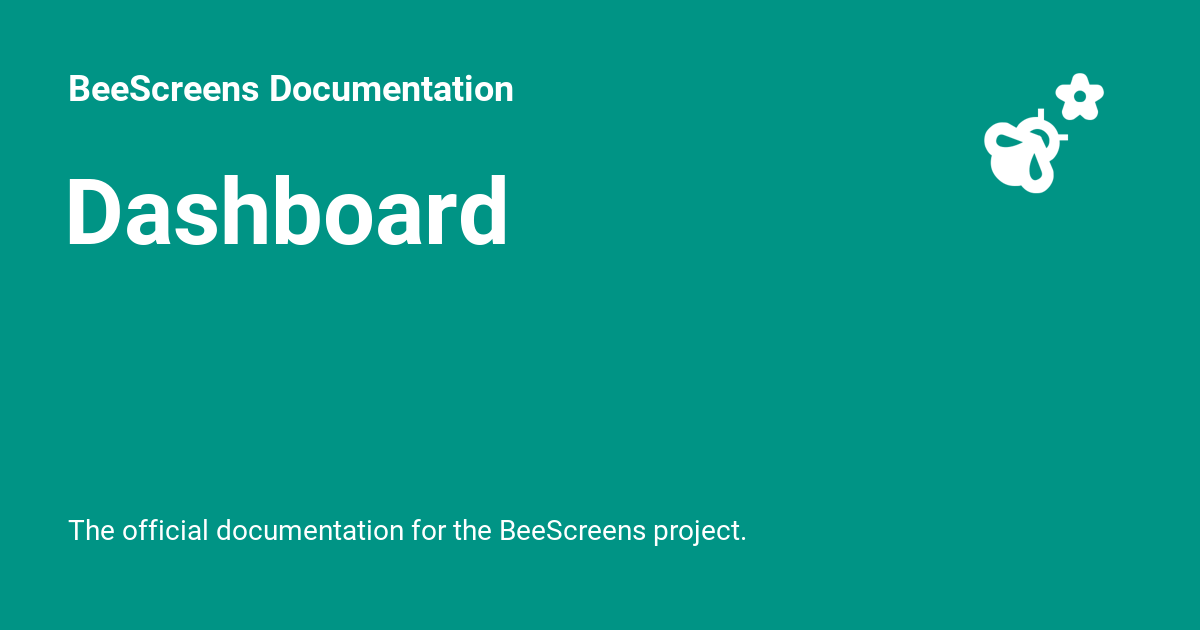 Dashboard - BeeScreens Documentation