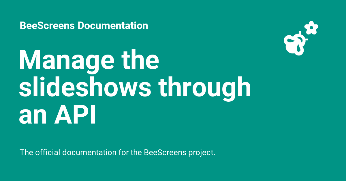 Manage the slideshows through an API - BeeScreens Documentation