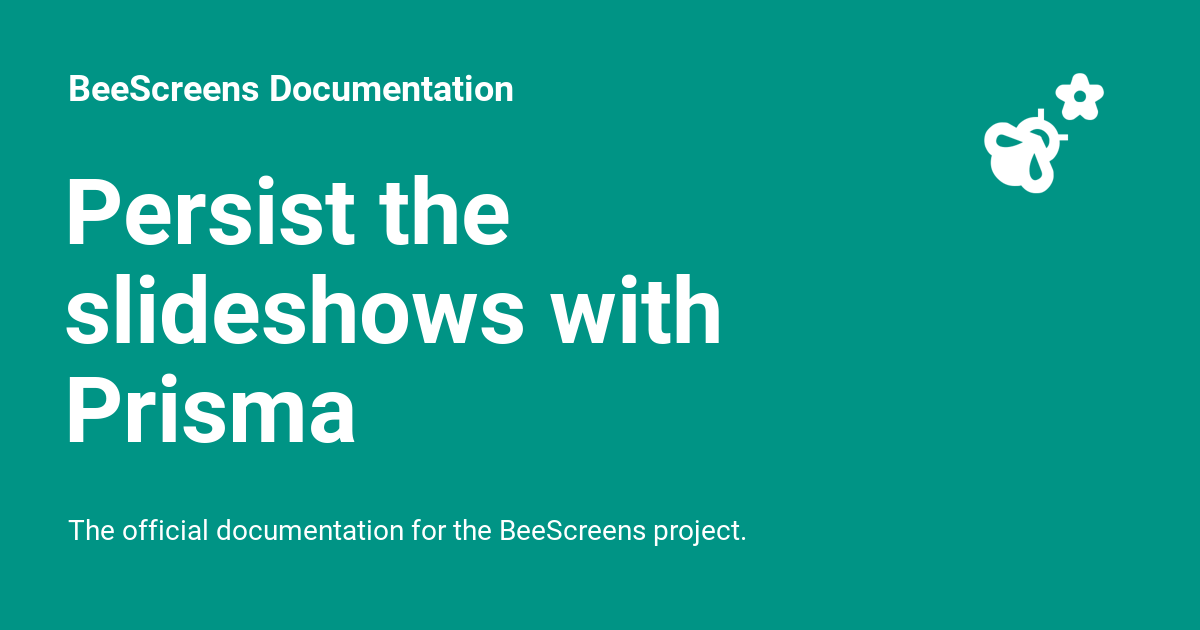 Persist the slideshows with Prisma - BeeScreens Documentation
