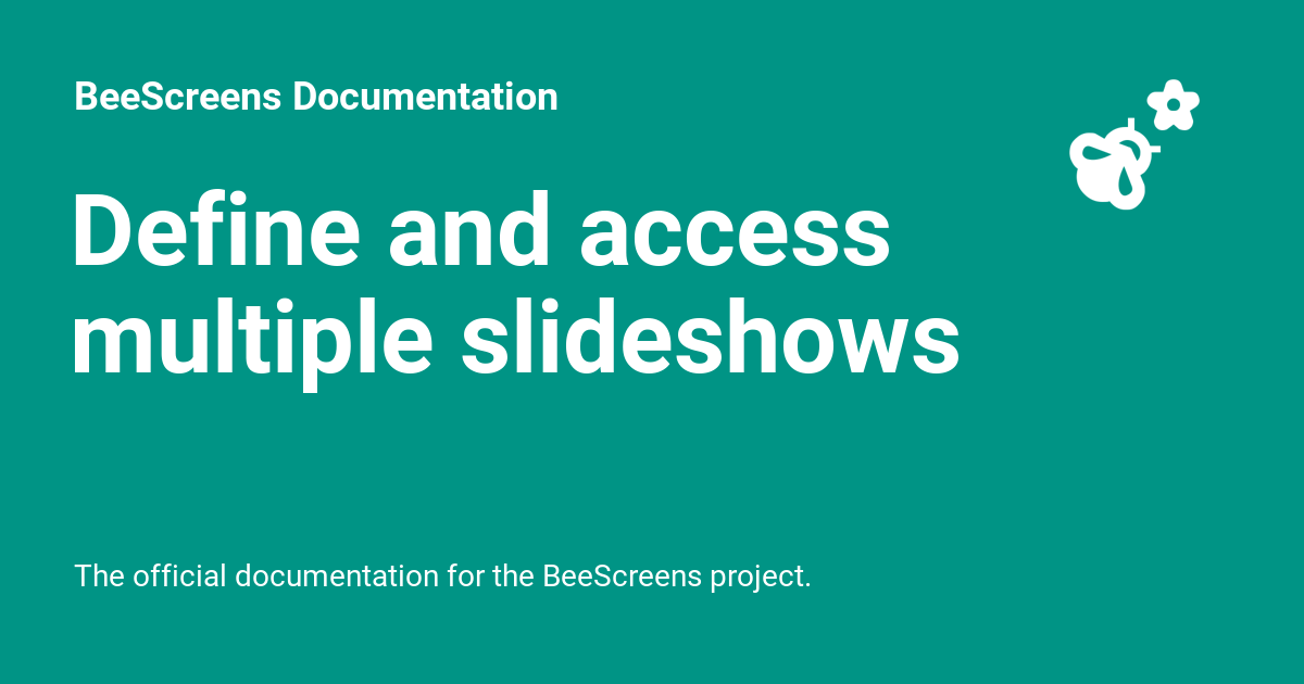 Define And Access Multiple Slideshows Beescreens Documentation