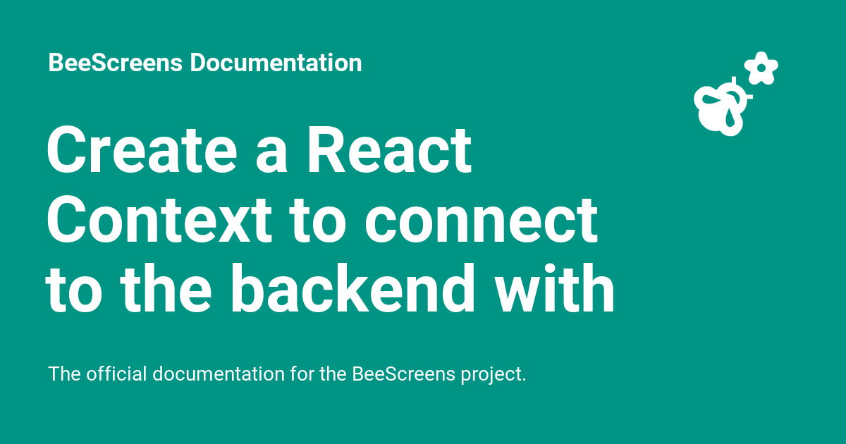 Create A React Context To Connect To The Backend With Socketio Beescreens Documentation