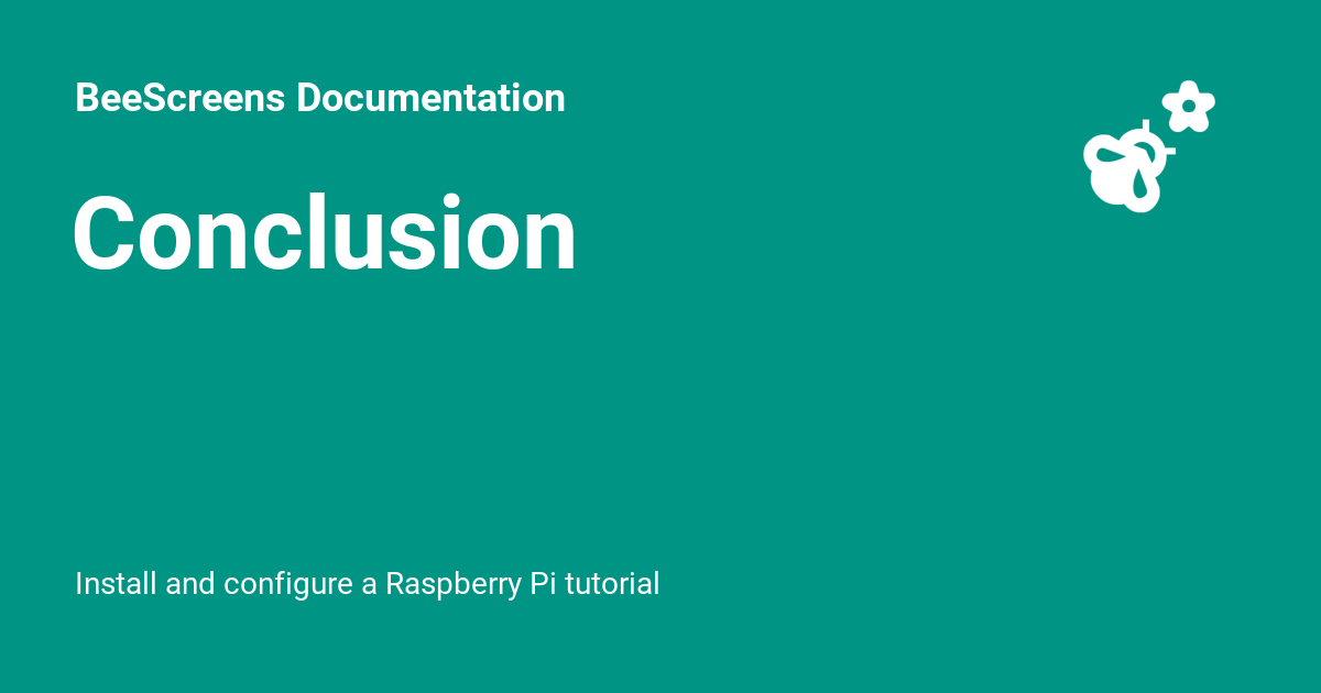 Conclusion - BeeScreens Documentation